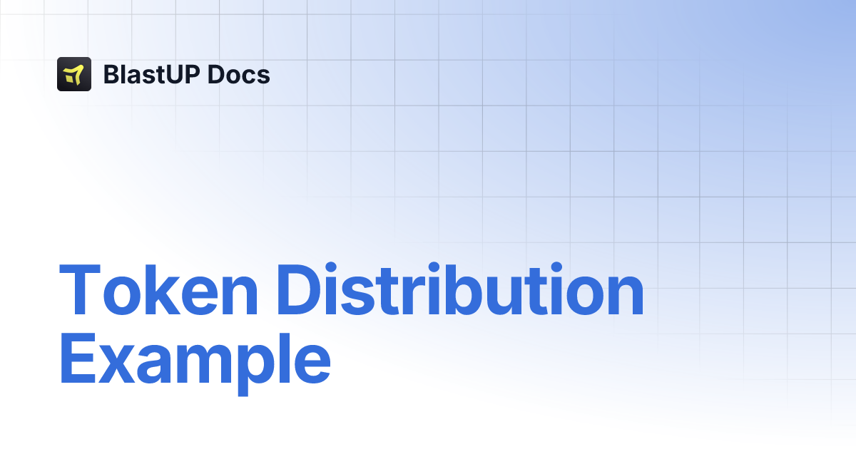 Token Distribution Example | BlastUP Docs